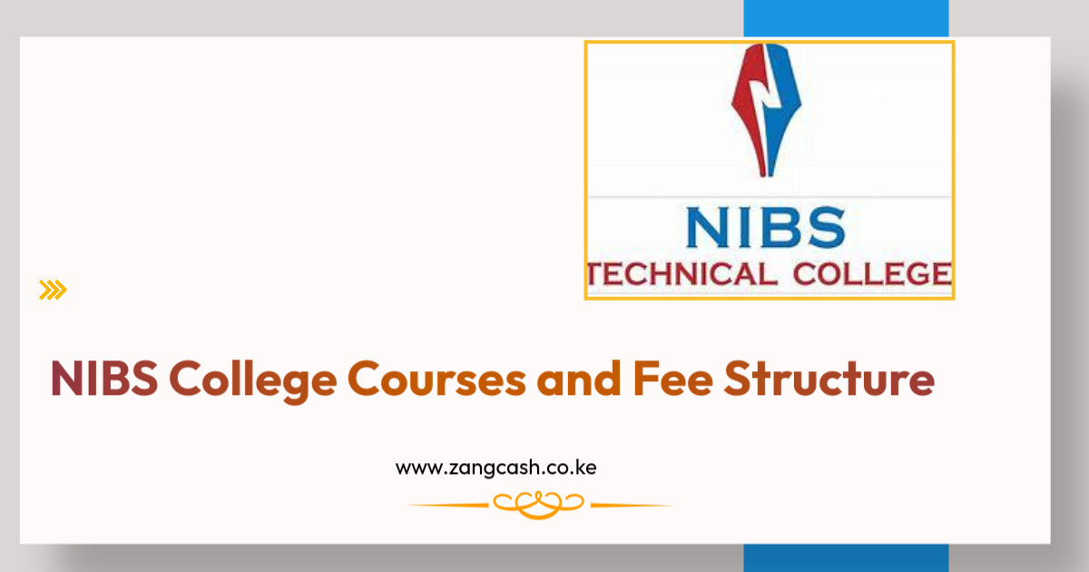 NIBS College Courses and Fee Structure 2025 - Online Jobs Kenya | ZangCash